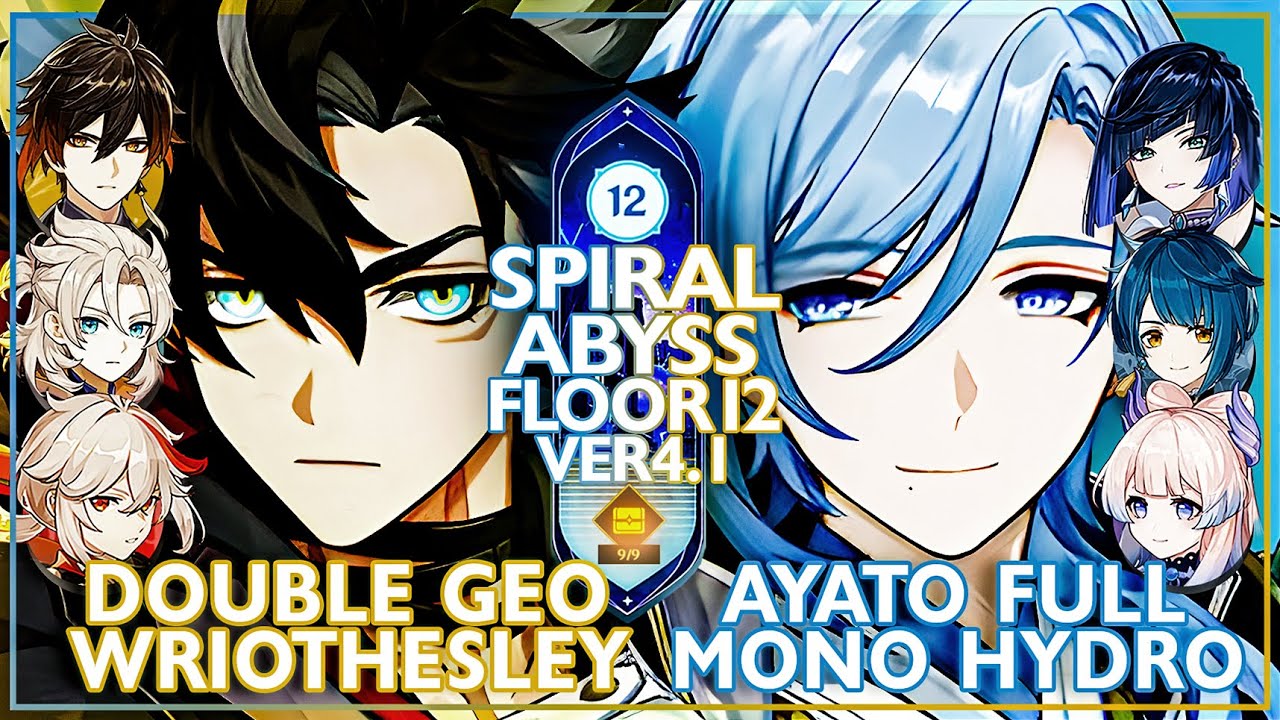 Wriothesley Double Geo & Ayato Full Mono Hydro | Spiral Abyss 4.1 ...