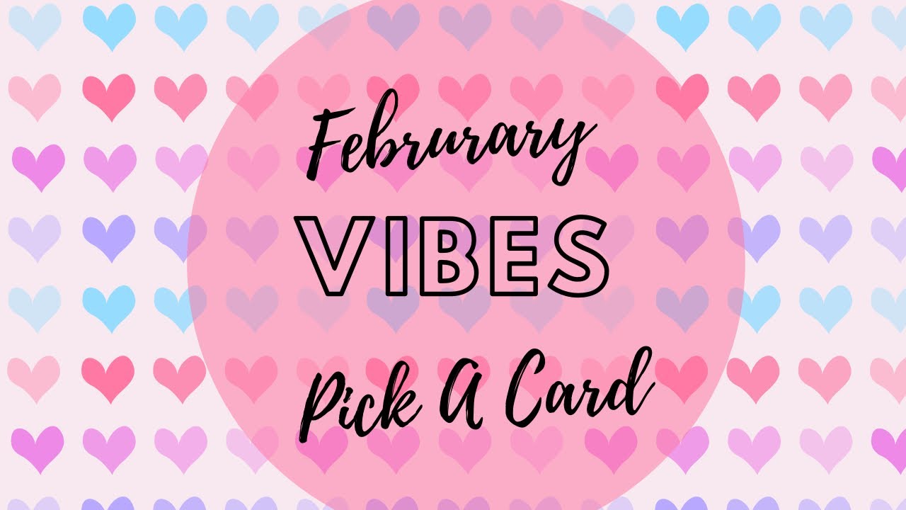 February Vibes Pick-A-Card WTF IS February Bringing me - YouTube