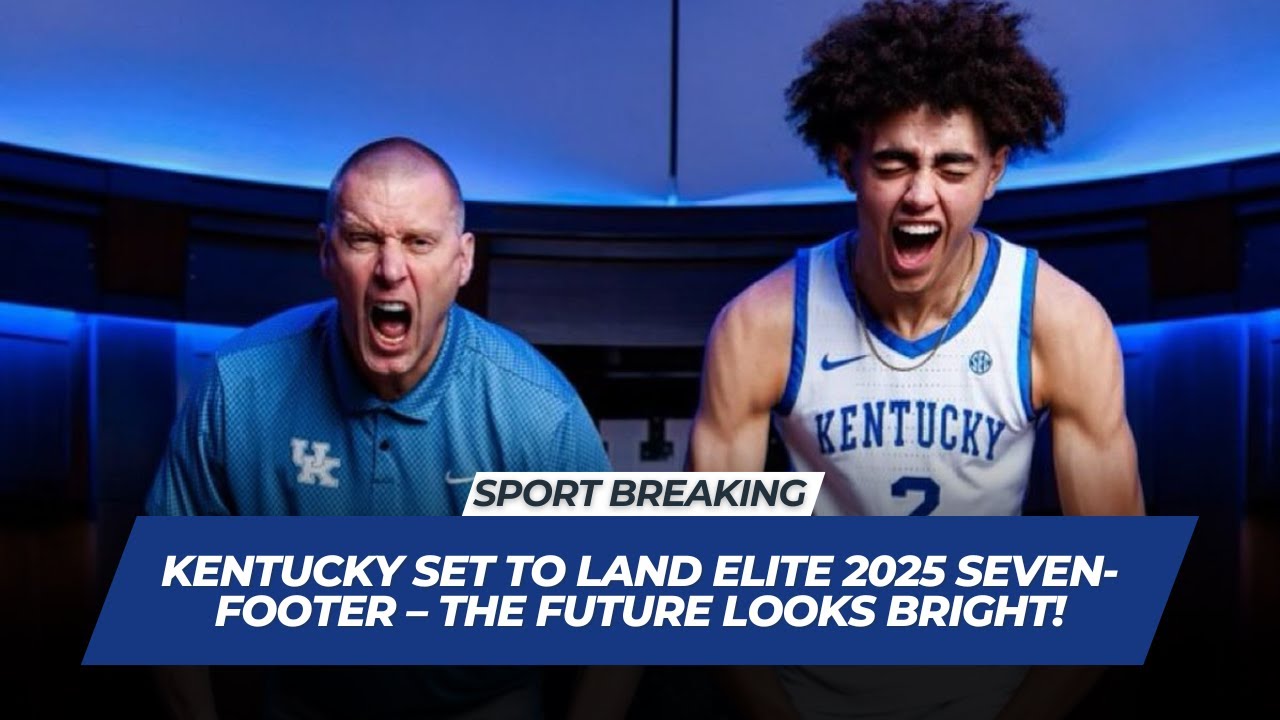 BREAKING NEWS Kentucky basketball predicted to land elite 2025 seven ...