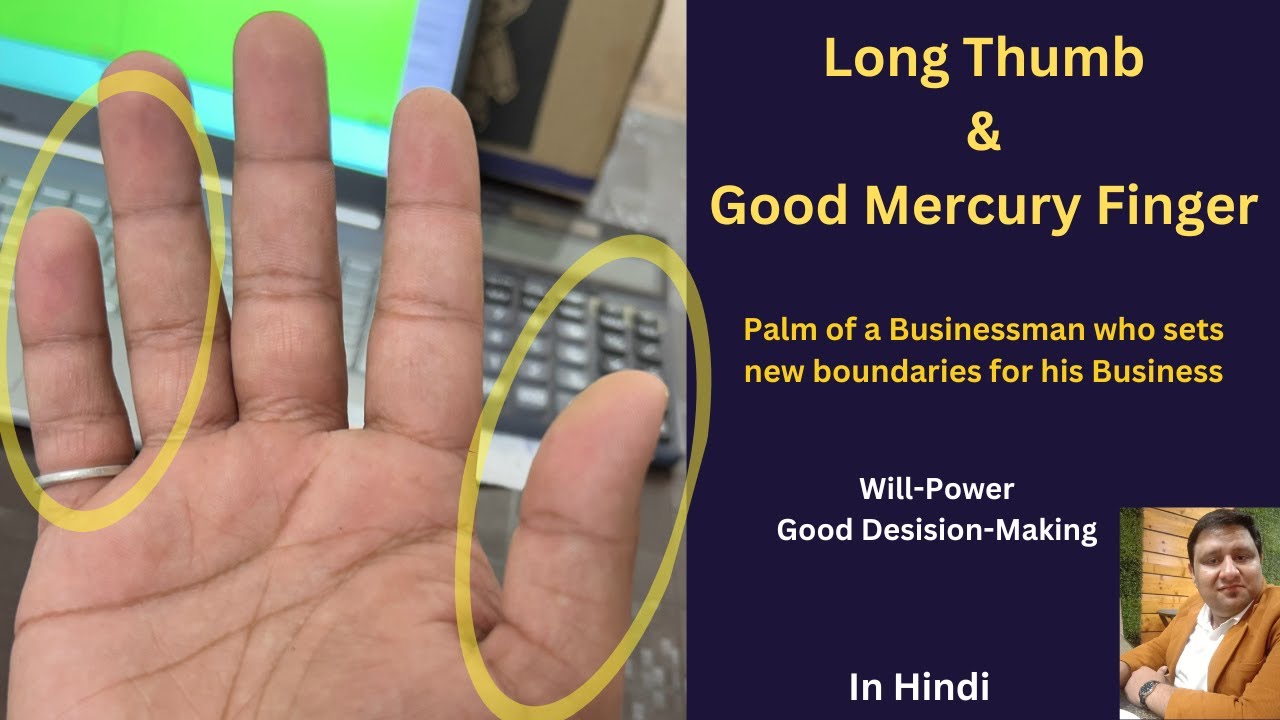 Long thumb and Good Pinki Finger or Mercury Finger in Palmistry in ...