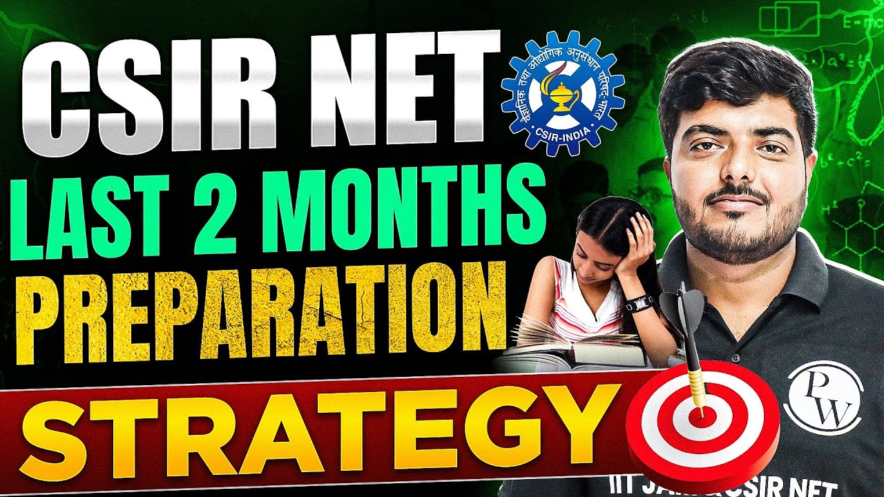 CSIR NET 2024 : CSIR NET Last 2 Month Preparation Strategy | Ideal Preparation Strategy for CSIR ...