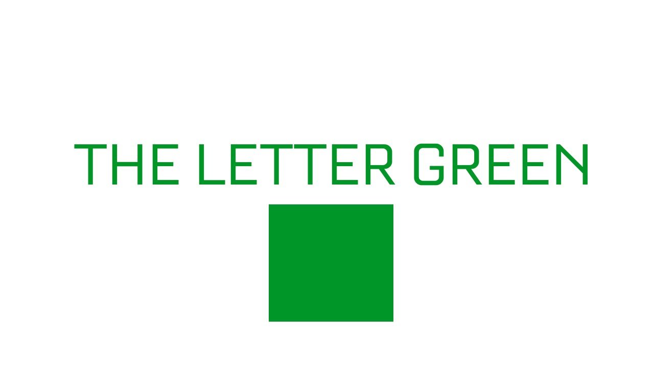 The Letter Green - YouTube