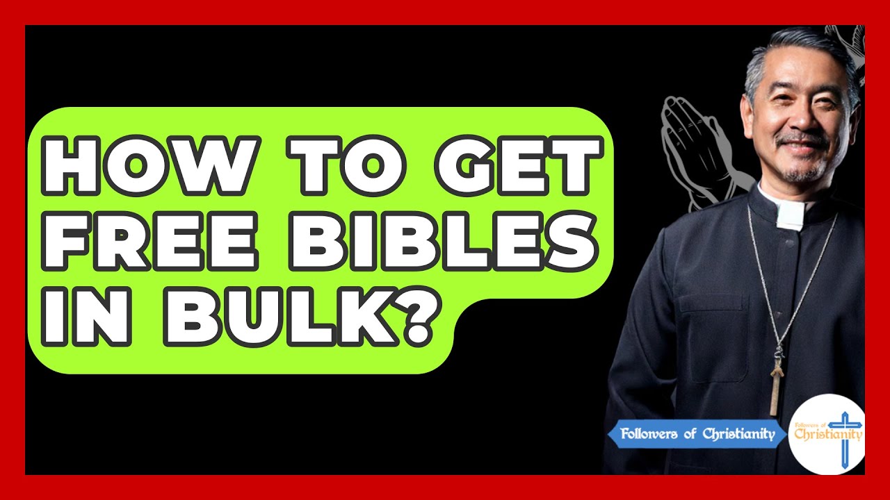 How To Get Free Bibles In Bulk? - Followers Of Christianity - YouTube