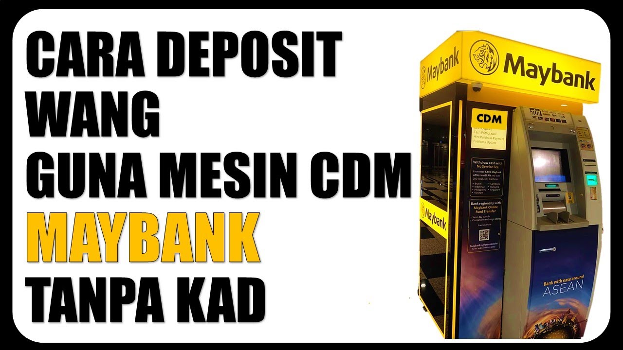 Cara Deposit Wang Ke Akaun Bank Guna Mesin CDM Maybank Tanpa Guna Kad ...