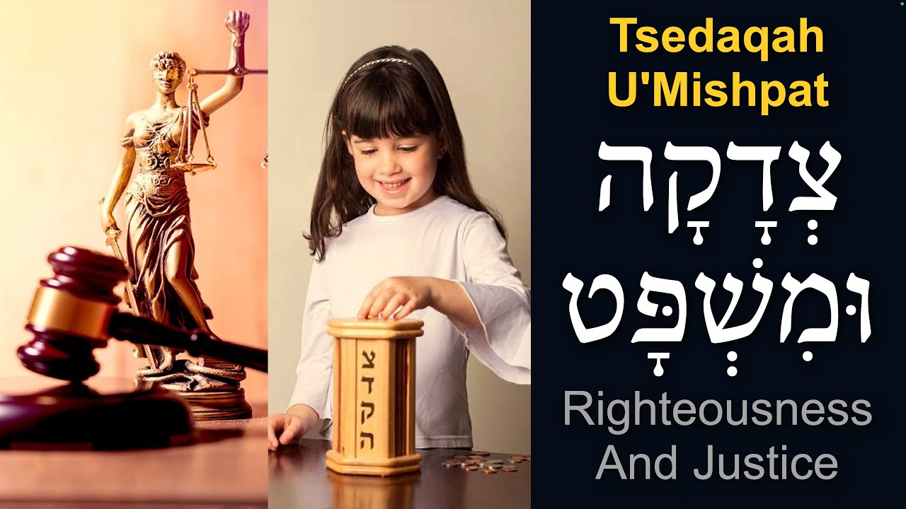 Righteousness & Justice - Tzedaqah U'Mishpat - YouTube