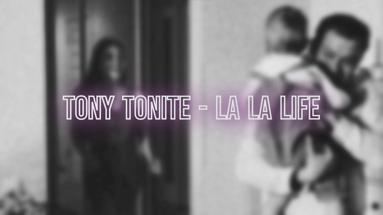 Tony Tonite - La La Life - YouTube