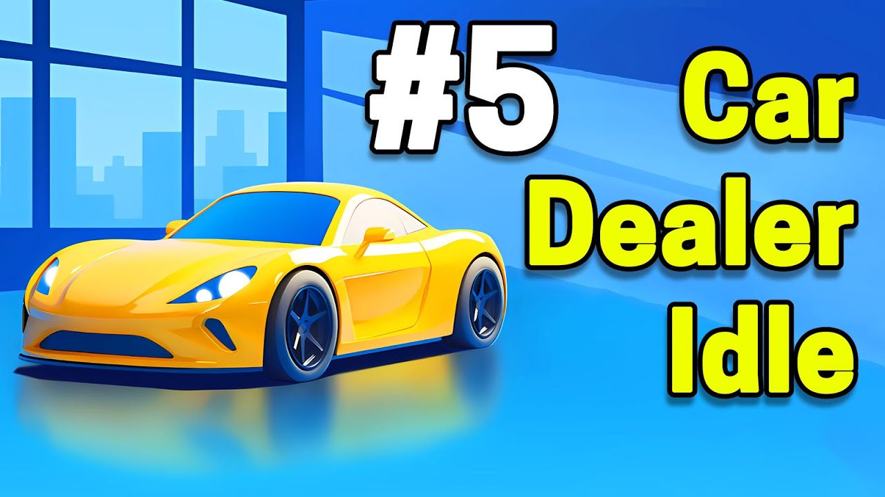 Car Dealer Idle Part 5 Gameplay Walkthrough | iOS, Android, Arcade ...