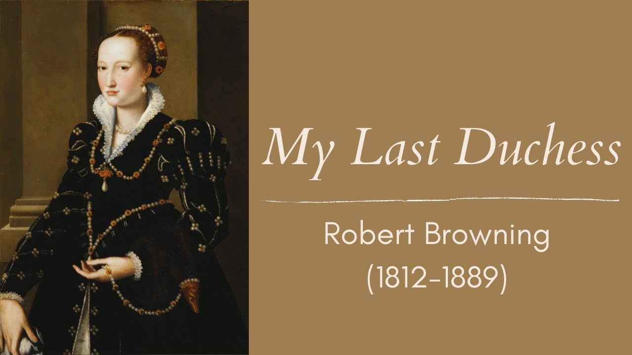 My Last Duchess | Robert Browning | Masterful Ekphrastic Poetry ...