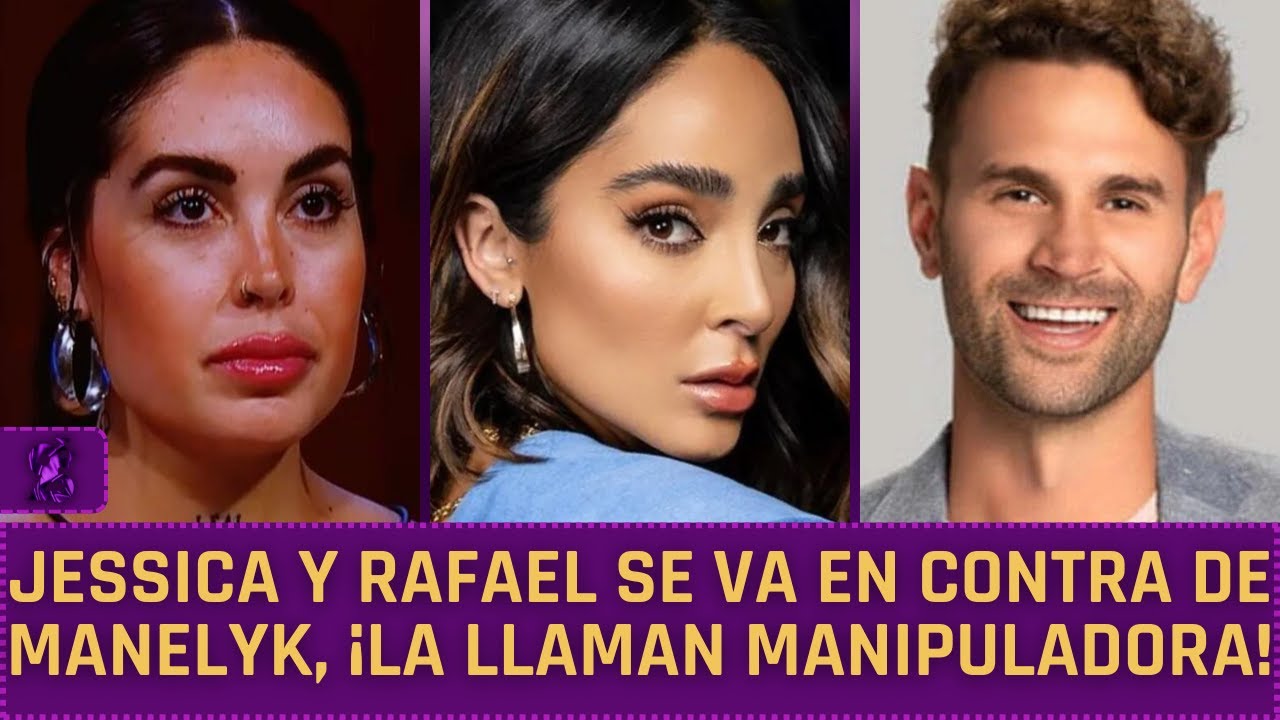¡JESSICA STONEM Y RAFAEL NIEVES LLAMA MANIPULADORA A MANELYK GONZALEZ ...