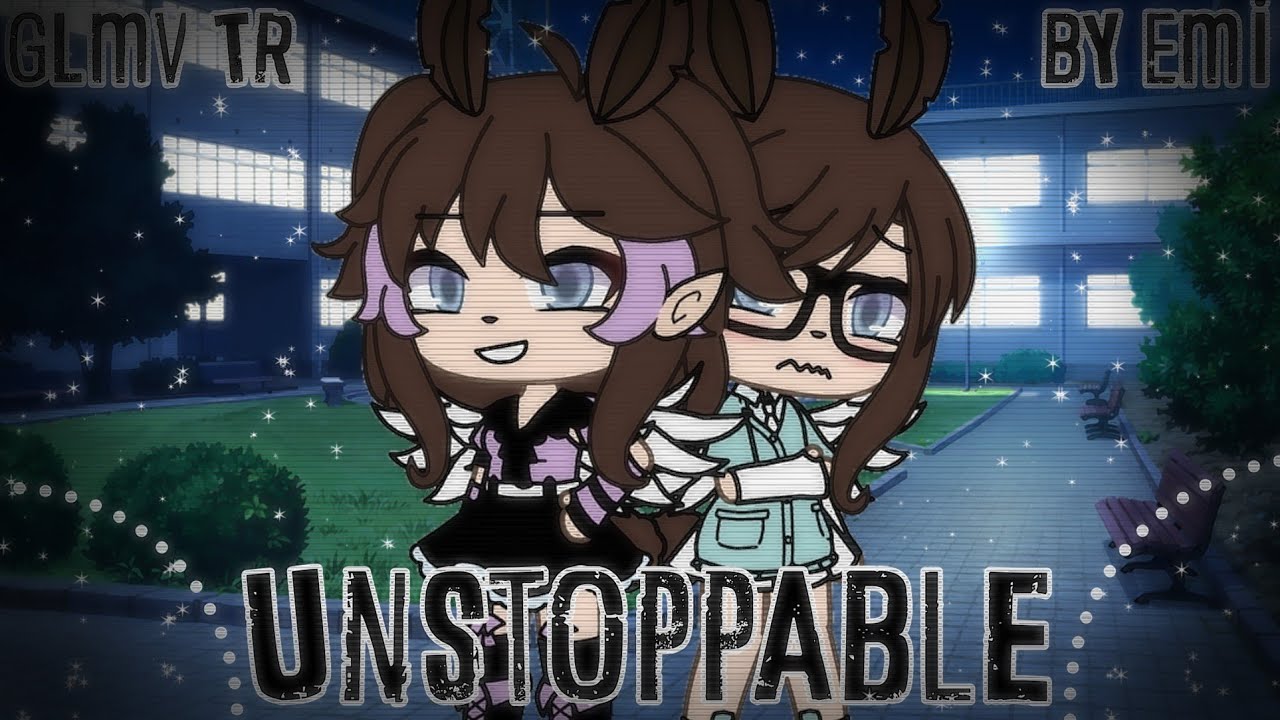 🖤°•⚔Unstoppable - GLMV⚔•°🖤 - YouTube