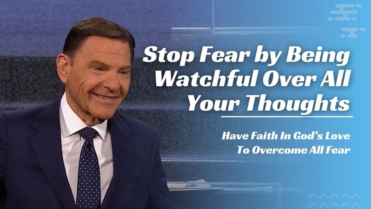 Stop Fear by Being Watchful Over All Your Thoughts - YouTube