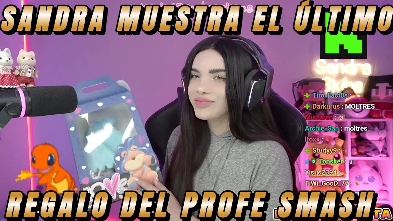 SANDRA MUESTRA EL ULTIMO REGALO DEL PROFE SMASH - UN POKESMASH - YouTube