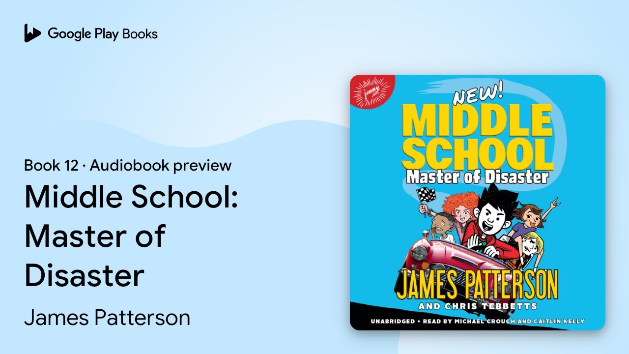 Middle School: Master of Disaster Book 12 by James Patterson ...
