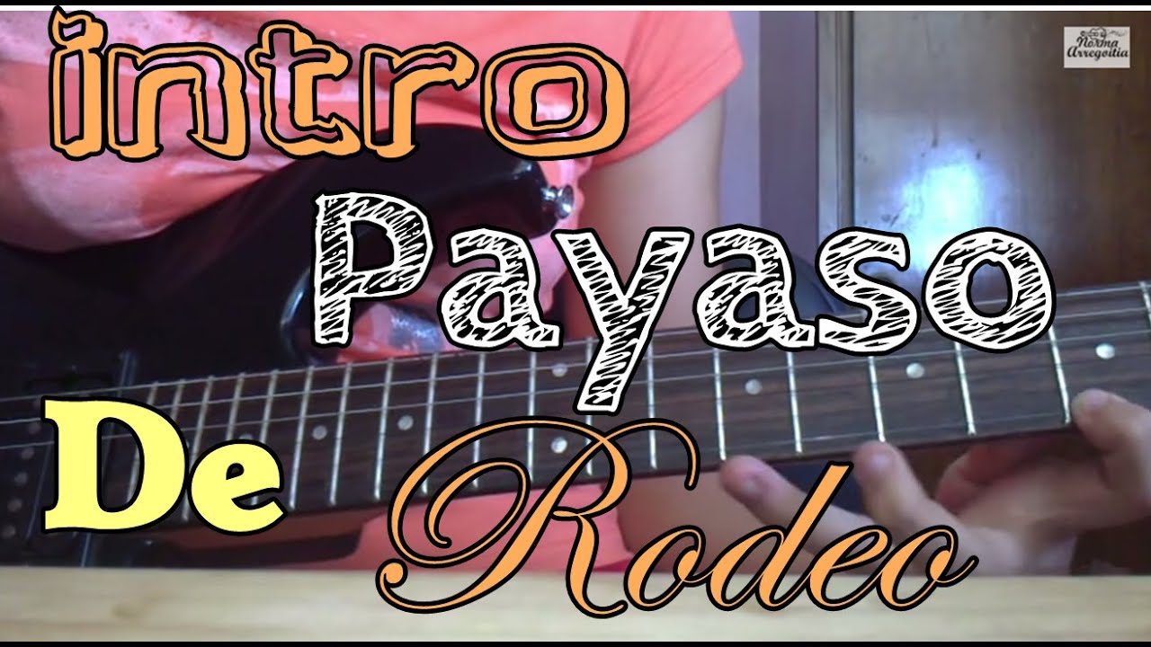 tocando el intro de el payaso de rodeo - YouTube