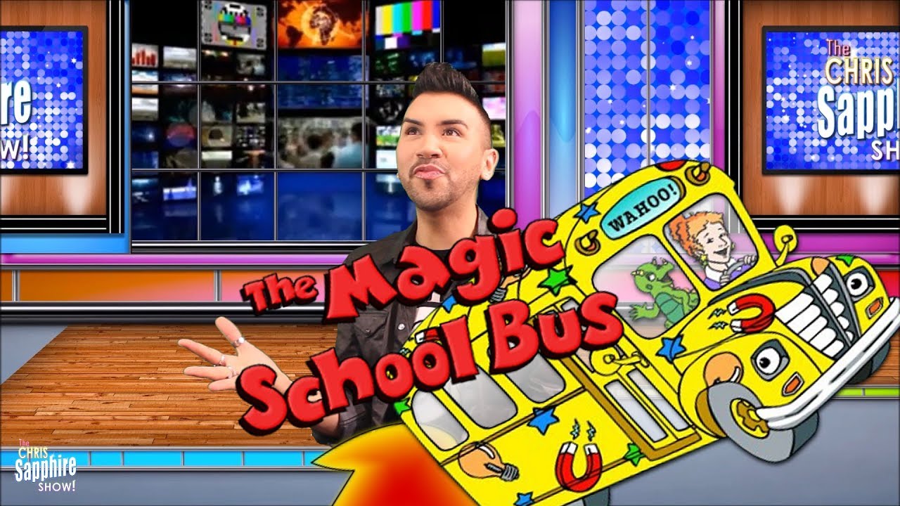 The Chris Sapphire Show- The Magic School Bus IS BACK! - YouTube