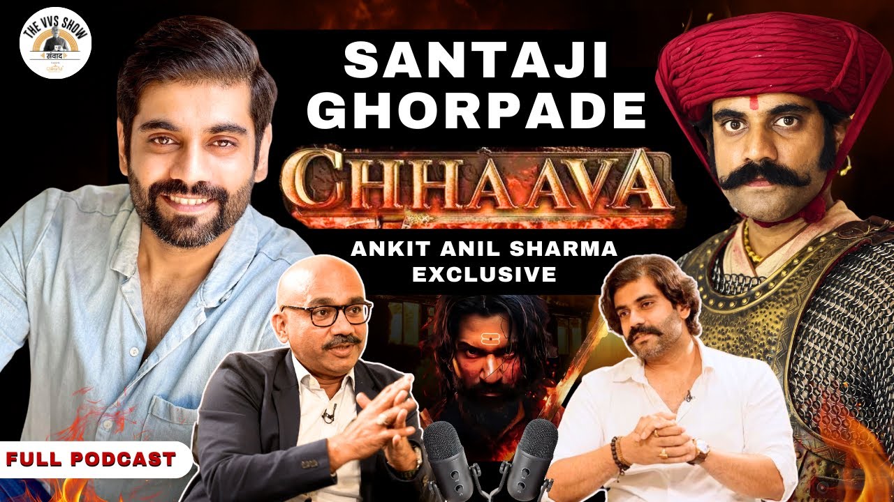 'CHHAAVA' Santaji Ghorpade Actor Ankit Anil Sharma's Exclusive Podcast ...