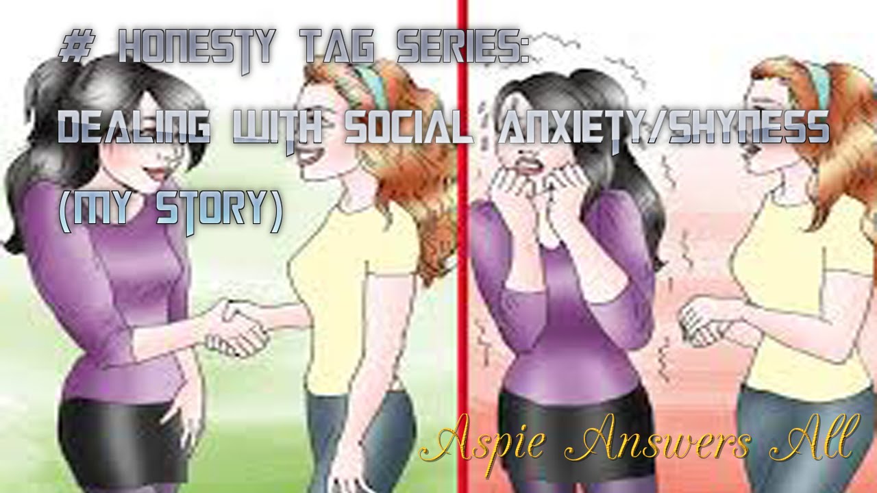 #Honesty Tag Social Anxiety & Shyness -(My Story)/AspieAnswersAll - YouTube