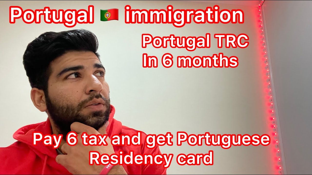 Portugal residency card in 6 months | pay 6 tax get portugal TRC card ...
