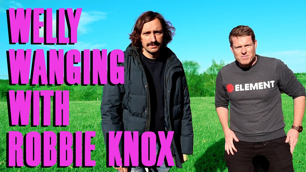Welly Wanging With Robbie Knox - YouTube