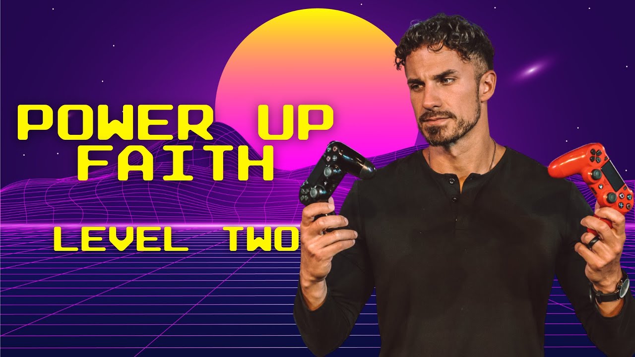 "Level Two: Power Up Faith" | Level Up: Holy Ghost Upgrade | Pastor ...