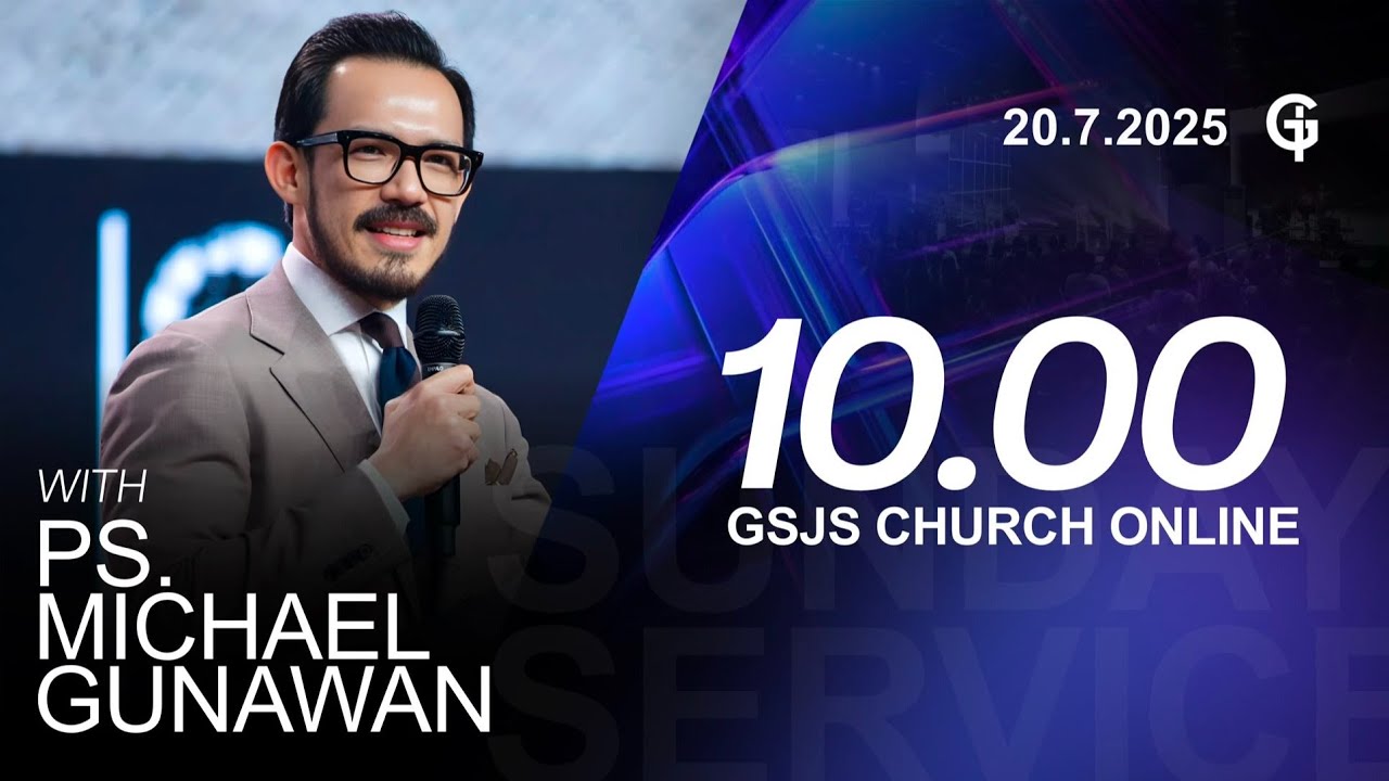 Ibadah Online GSJS 3 - Ps. Michael Gunawan - Pk.10.00 (20 Jul 2025 ...