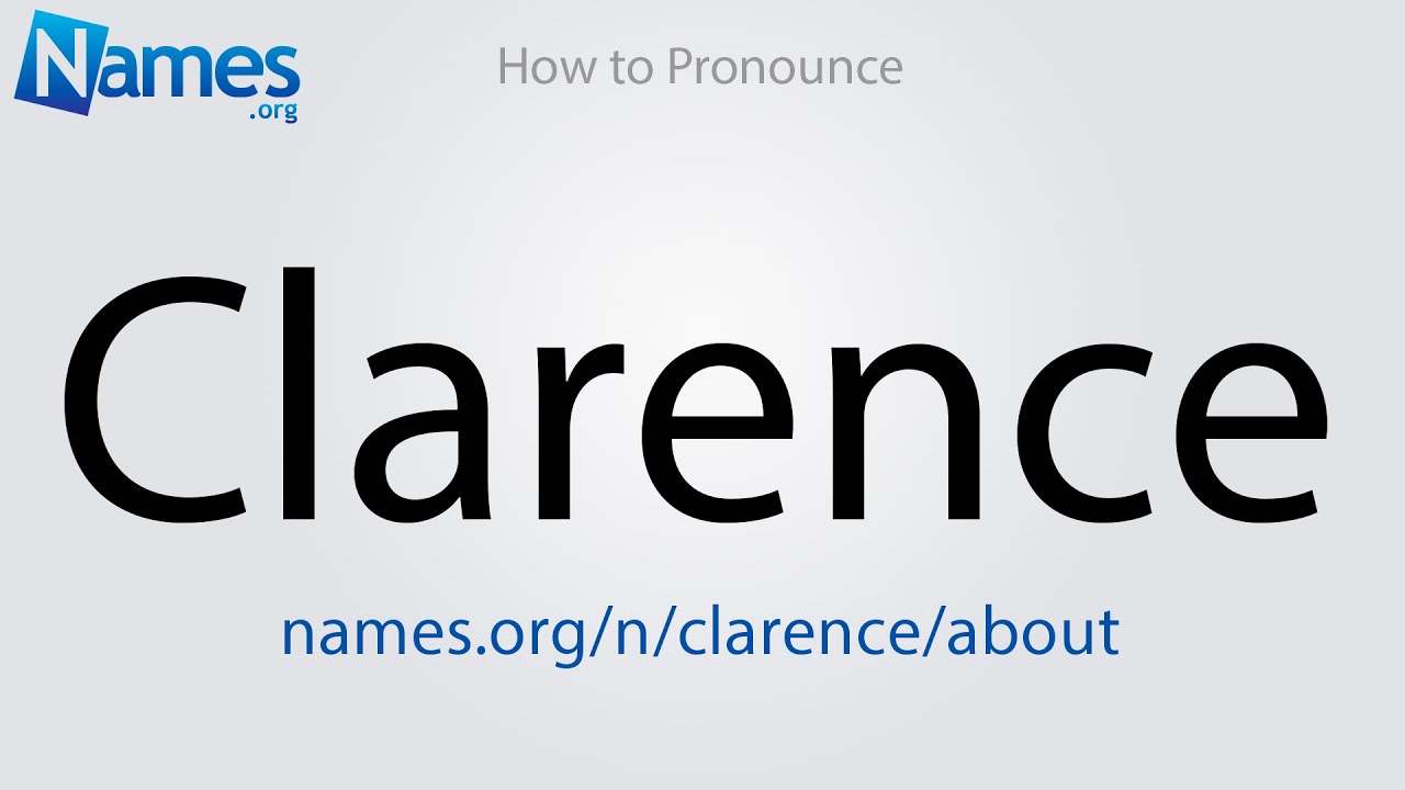 How to Pronounce Clarence - YouTube