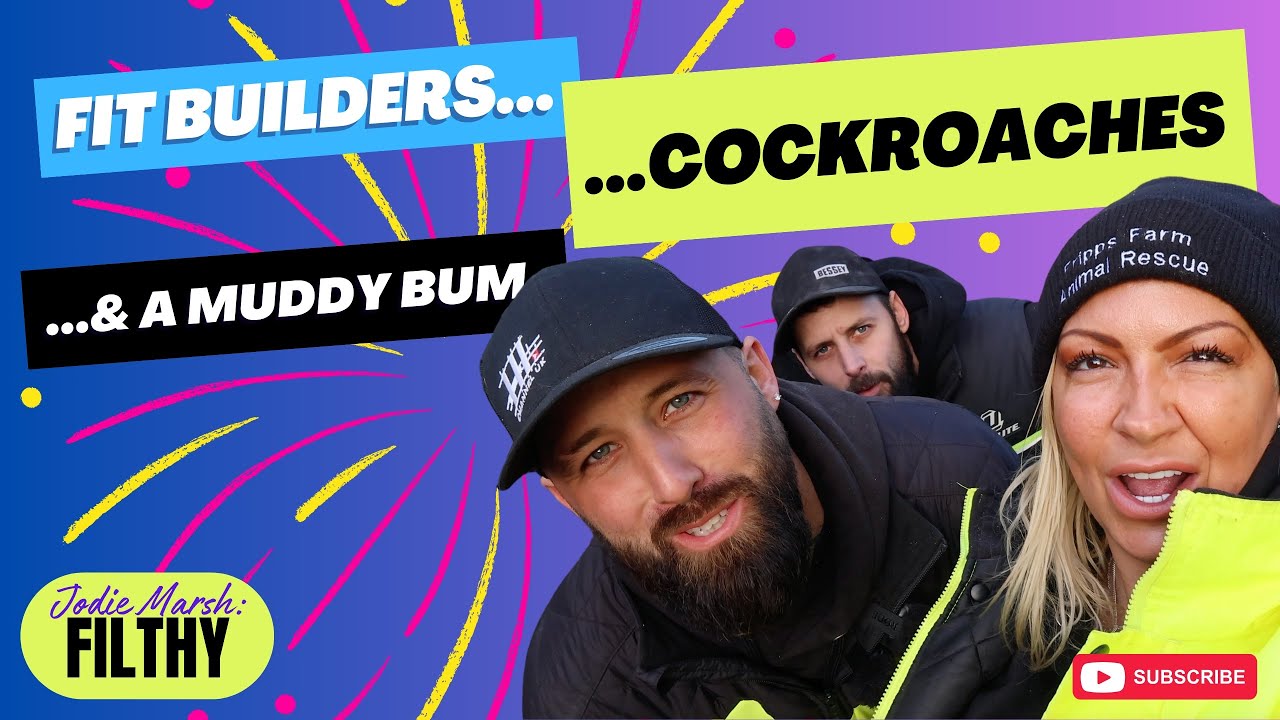 Fit Builders...Cockroaches...& Muddy Bums. Jodie Marsh: Filthy Ep 39 ...