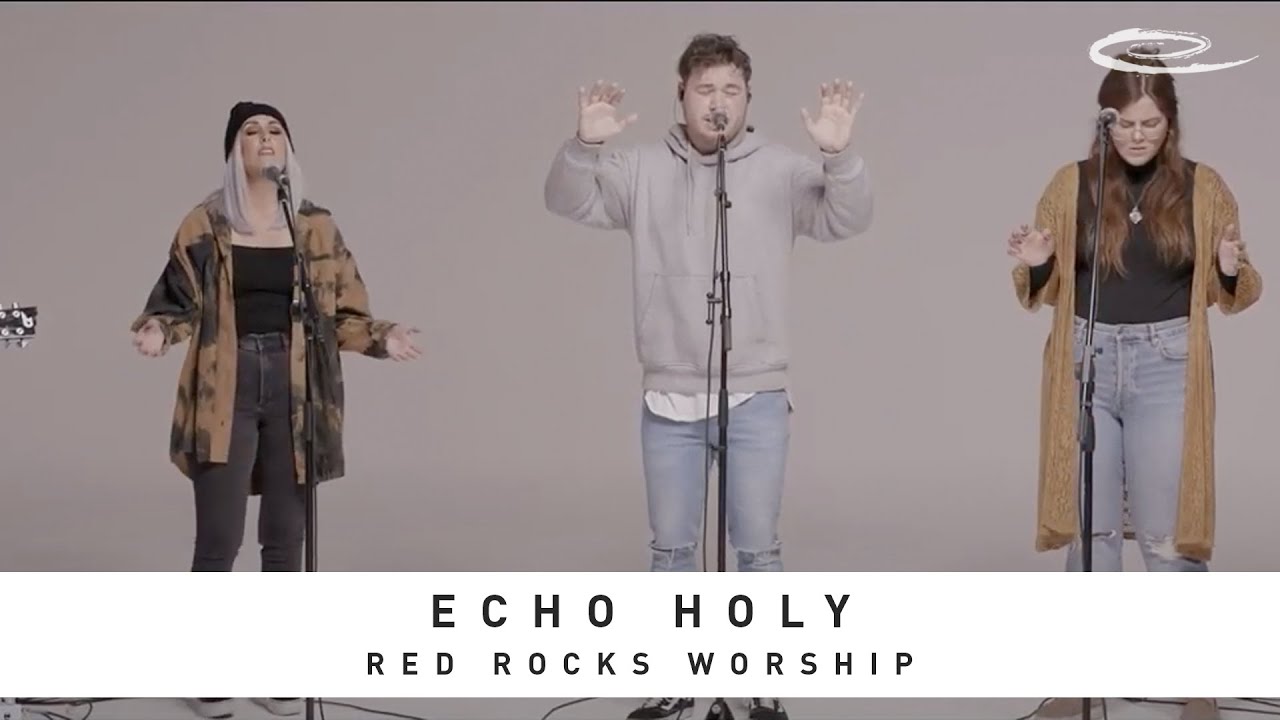 RED ROCKS WORSHIP - Echo Holy: Song Session - YouTube
