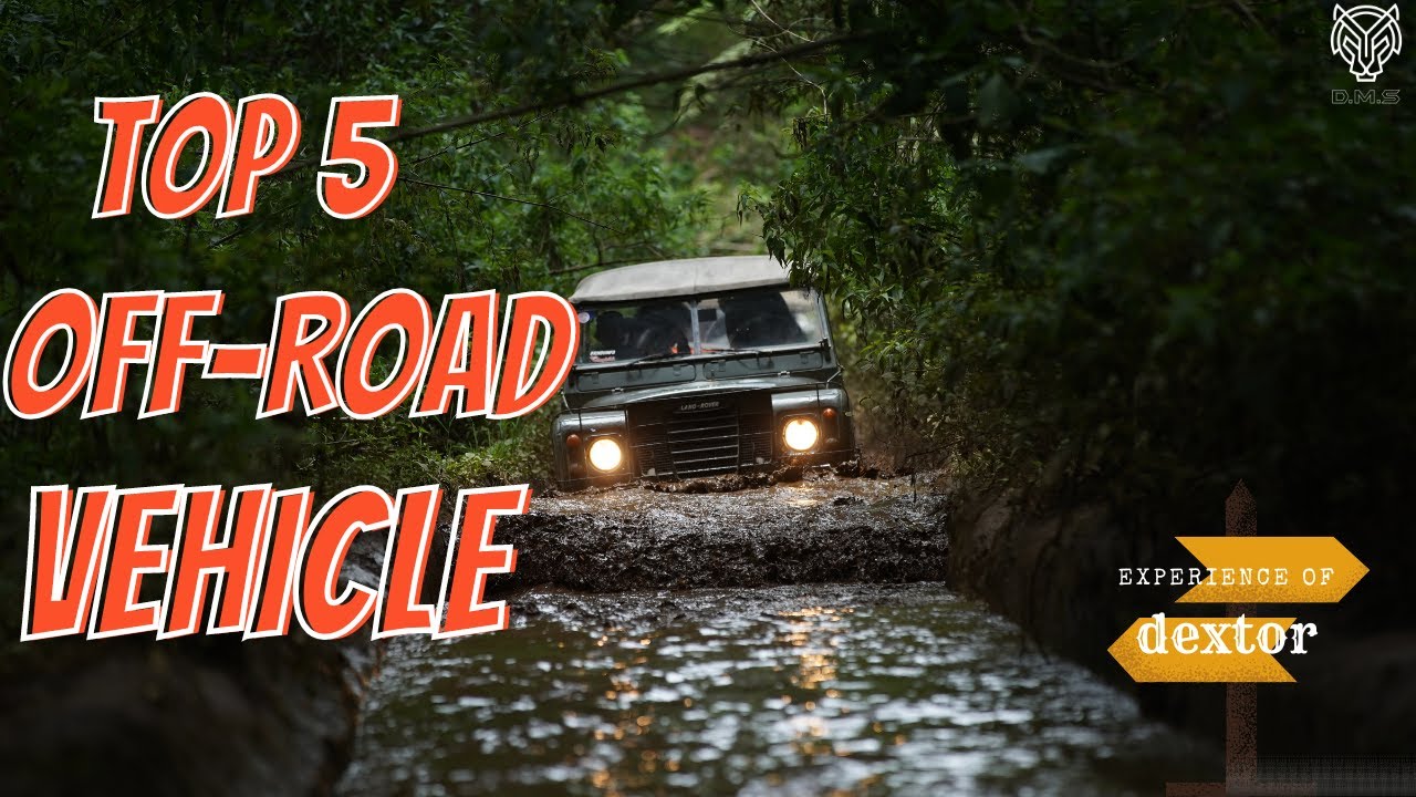 Top 5 off-road vehicle in the world for travel | Best off-road vehicles ...