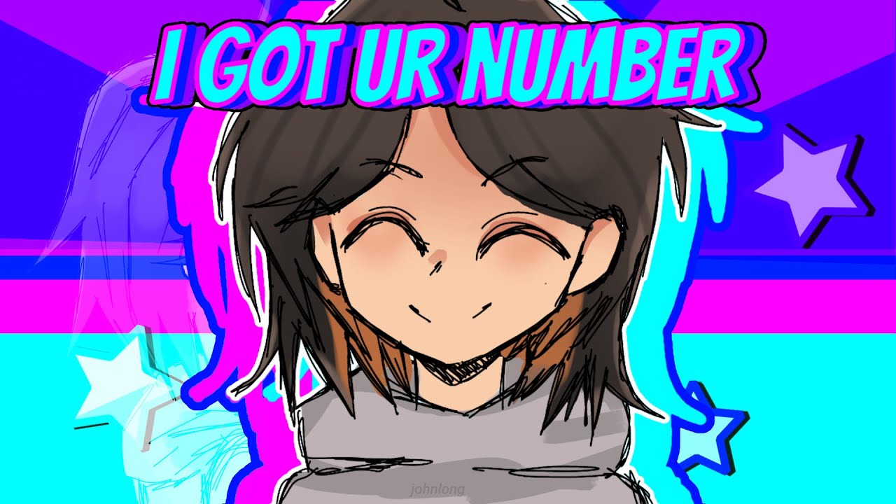 i got ur number | Animation Meme | ft. Me!!! - YouTube