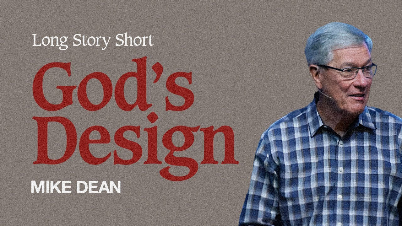 God’s Design | Mike Dean | Real Life Church - YouTube