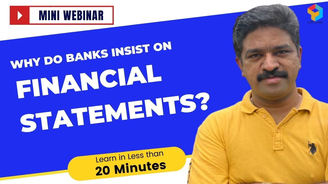 Mini Webinar | Why do Banks insist on Financial Statements? | CA Raja ...