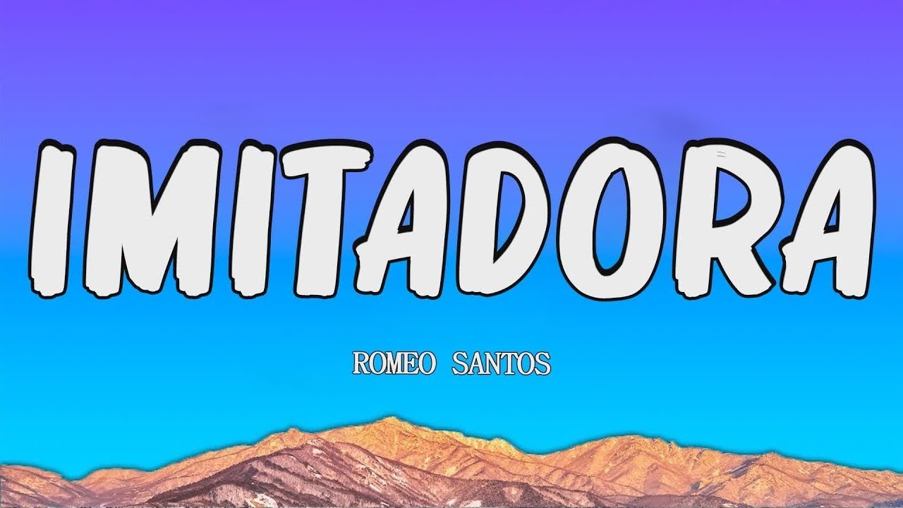 Romeo Santos - Imitadora (Letra) - YouTube