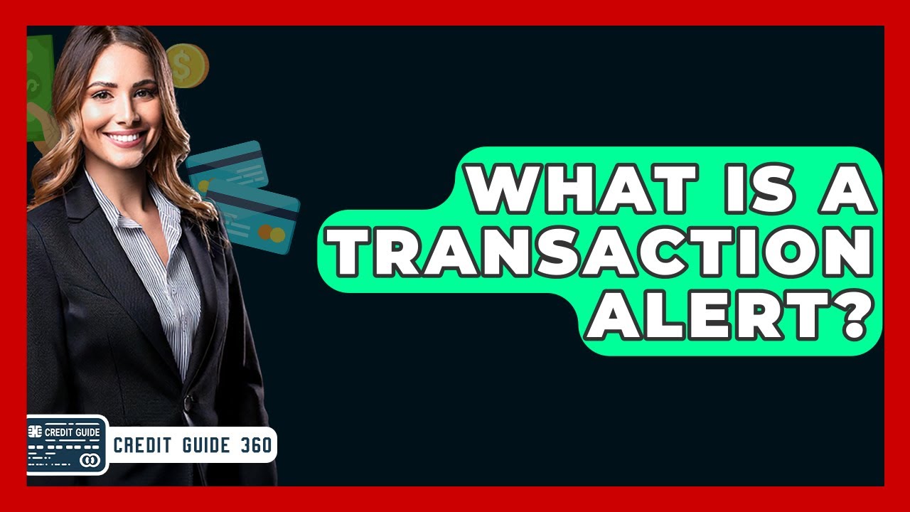 What Is A Transaction Alert? - CreditGuide360.com - YouTube