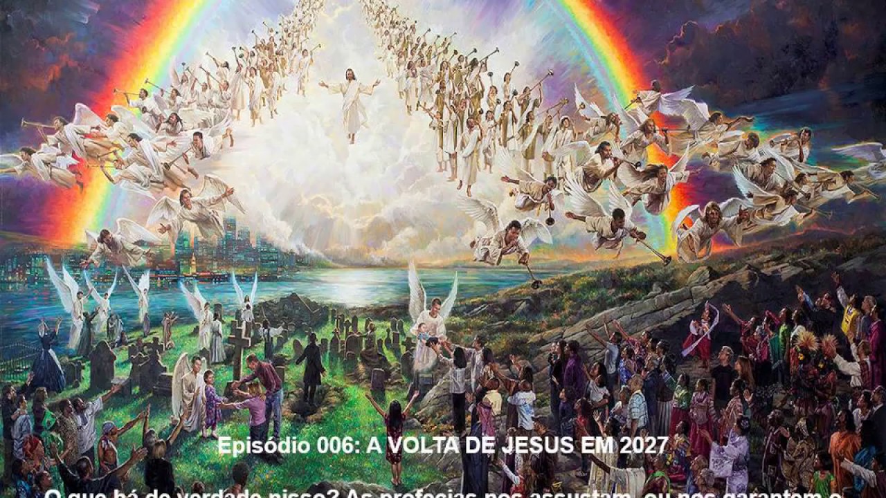 Episódio #006 A volta de Jesus em 2027 - YouTube