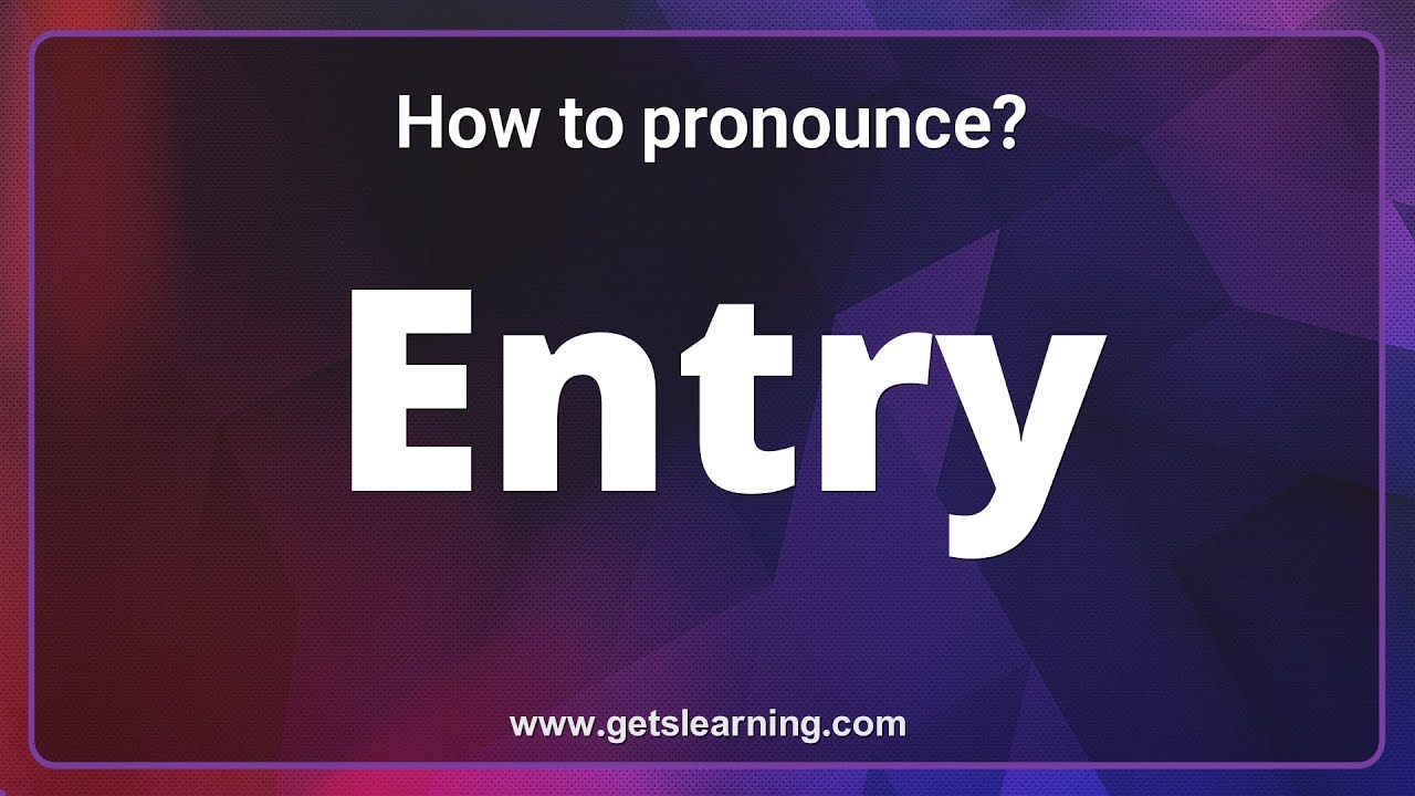 How To Pronounce Entry In English Correctly Common Words YouTube how-to-pronounce-entry-in-english-correctly-common-words-youtube