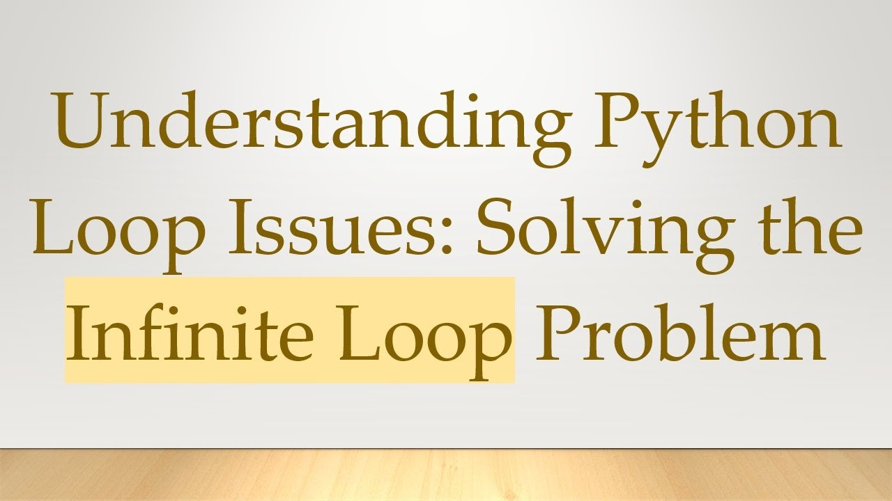 Understanding Python Loop Issues: Solving the Infinite Loop Problem - YouTube