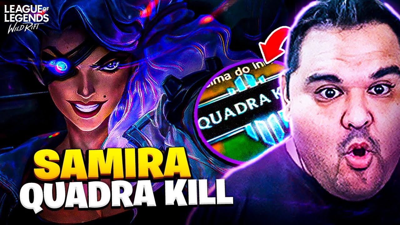SAMIRA QUADRA KILL! É o NOVO MELHOR ADC? | LoL Wild Rift - YouTube