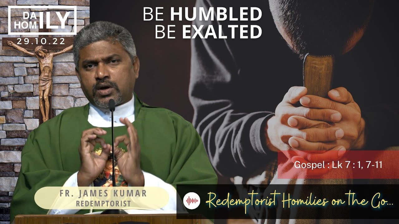Homily - BE HUMBLED BE EXALTED (29 October, 2022) - Fr. James Kumar ...