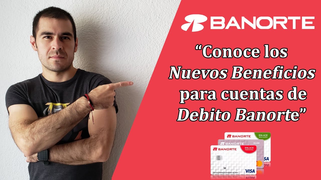 Nuevos Beneficion y Funciones Para Cuentas de Debito Banorte - YouTube