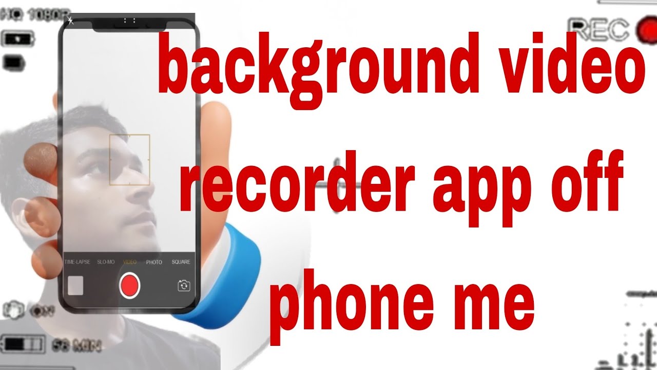background video recorder ! मोबाइल की स्क्रीन बंद करके वीडियो कैसे ...