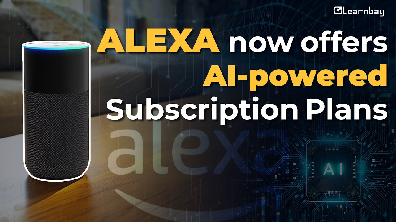 Alexa AI Subscription Plans: The Future of Smart Home Tech | Learnbay ...