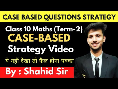 Class 10 Maths | Case Based Questions | Strategy | Term 2 | In One Shot ...