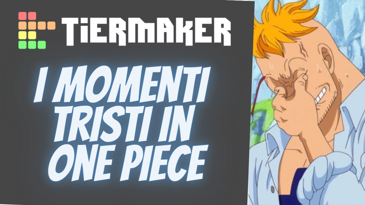 I MOMENTI PIU' TRISTI | ONE PIECE TIER LIST - YouTube