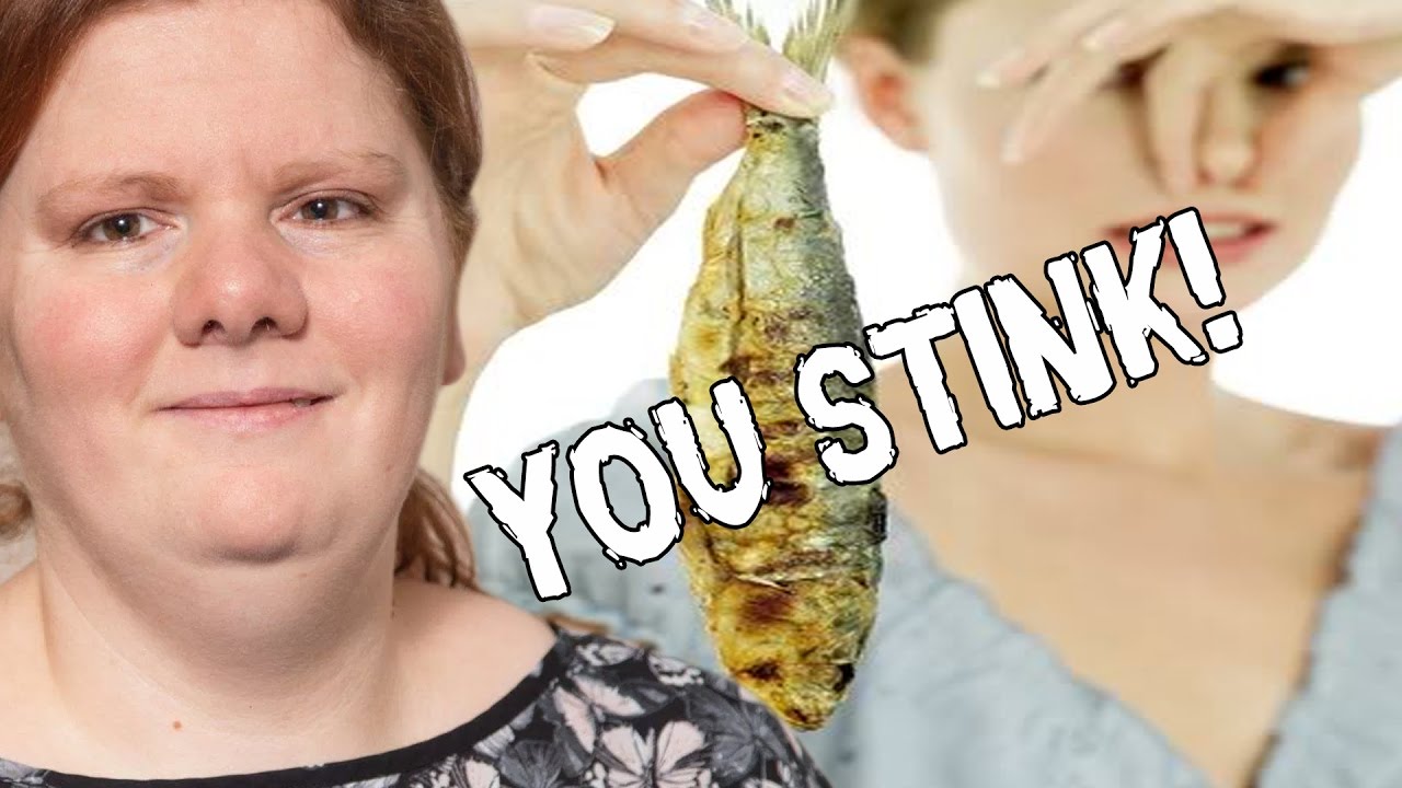 Woman Stinks Like Fish, Onions, & Feces! - highPOThesis - YouTube