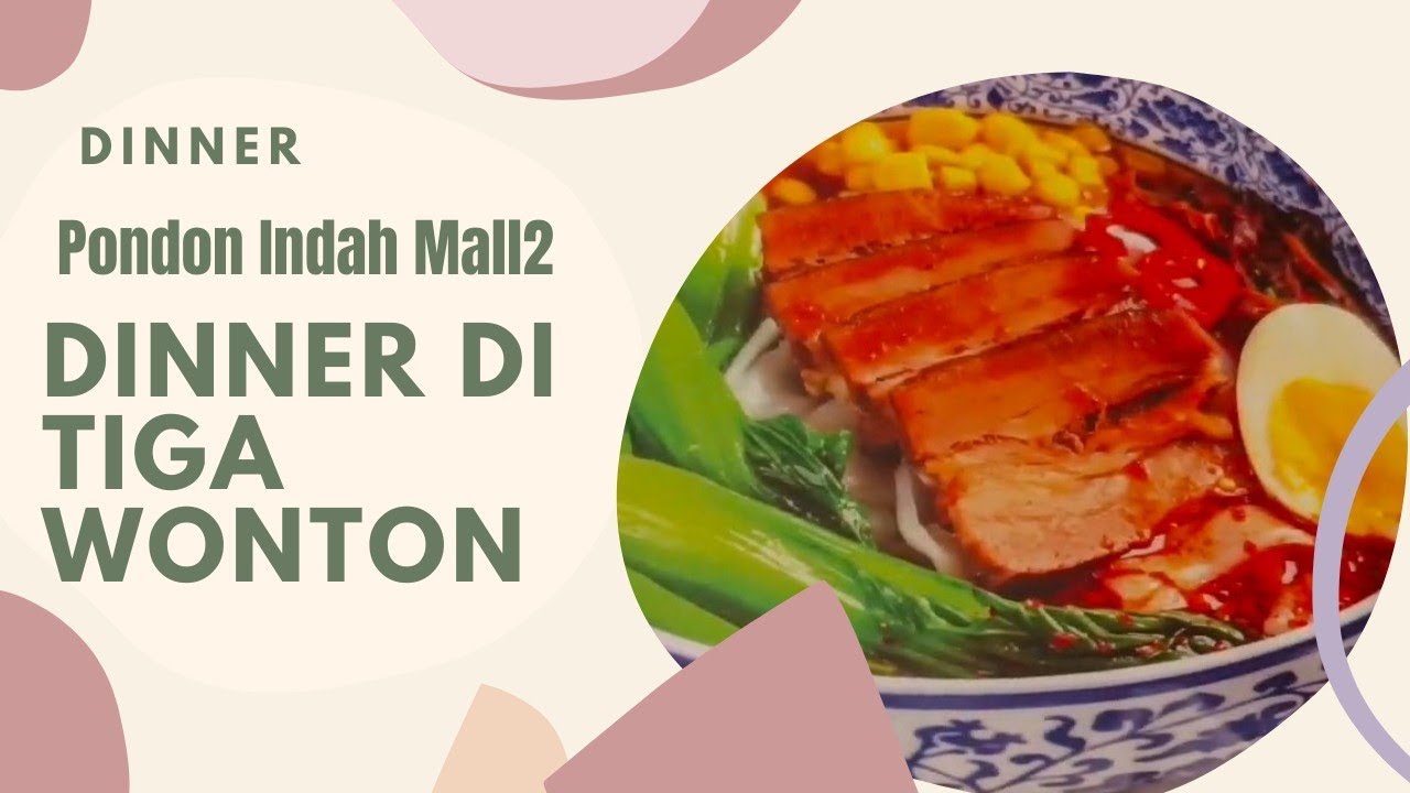 Dinner di Tiga Wonton di PIM2 - YouTube