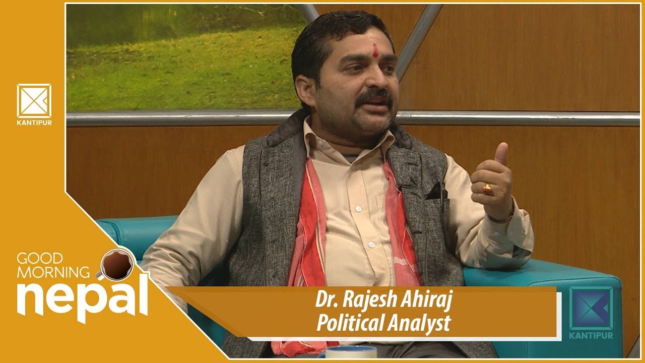 Dr. Rajesh Ahiraj | Political Analyst | Good Morning Nepal - 11 March ...