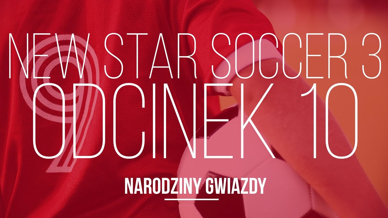 New Star Soccer 3 odc. 10 Narodziny Gwiazdy - YouTube