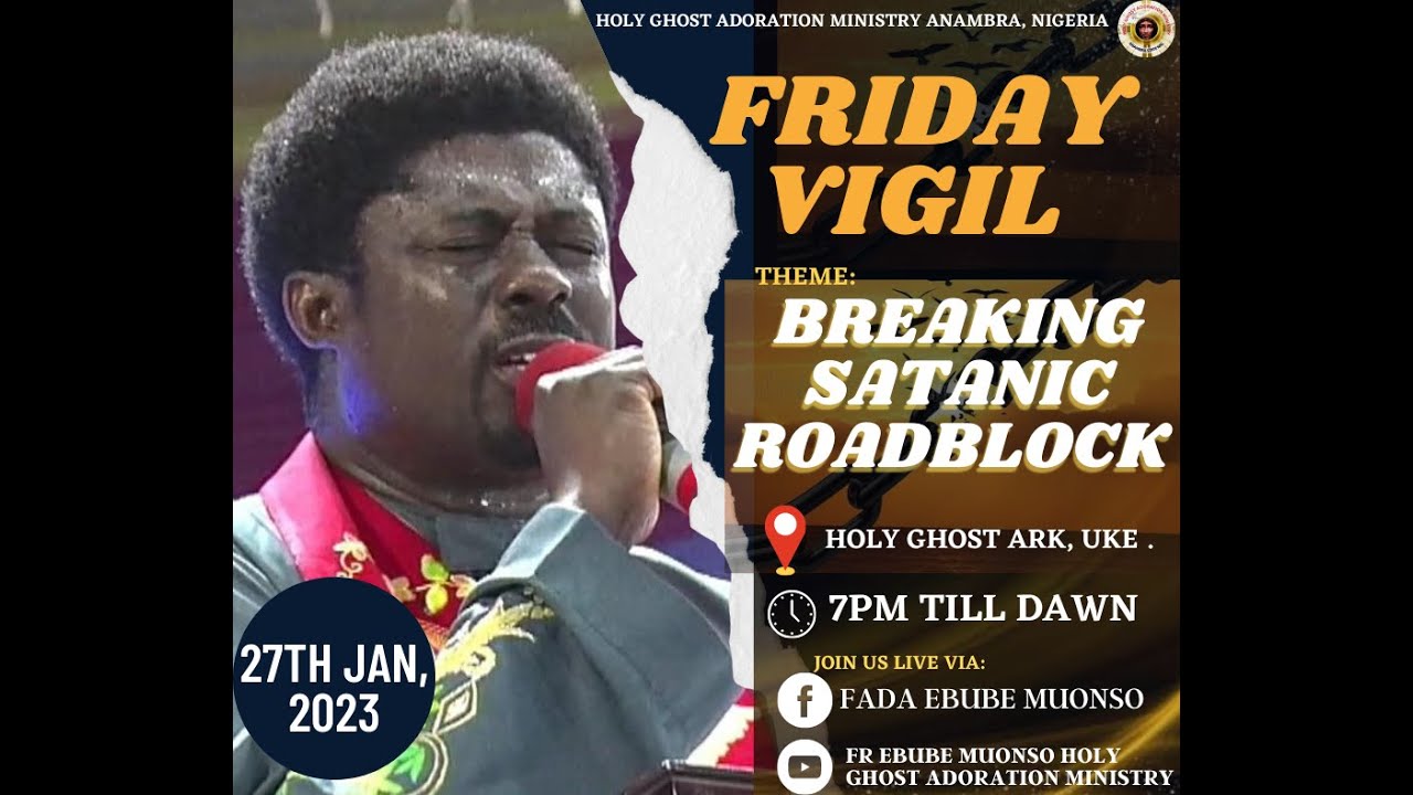 BREAKING SATANIC ROADBLOCKS || FRIDAY VIGIL WITH FR EBUBE MUONSO. 27TH ...