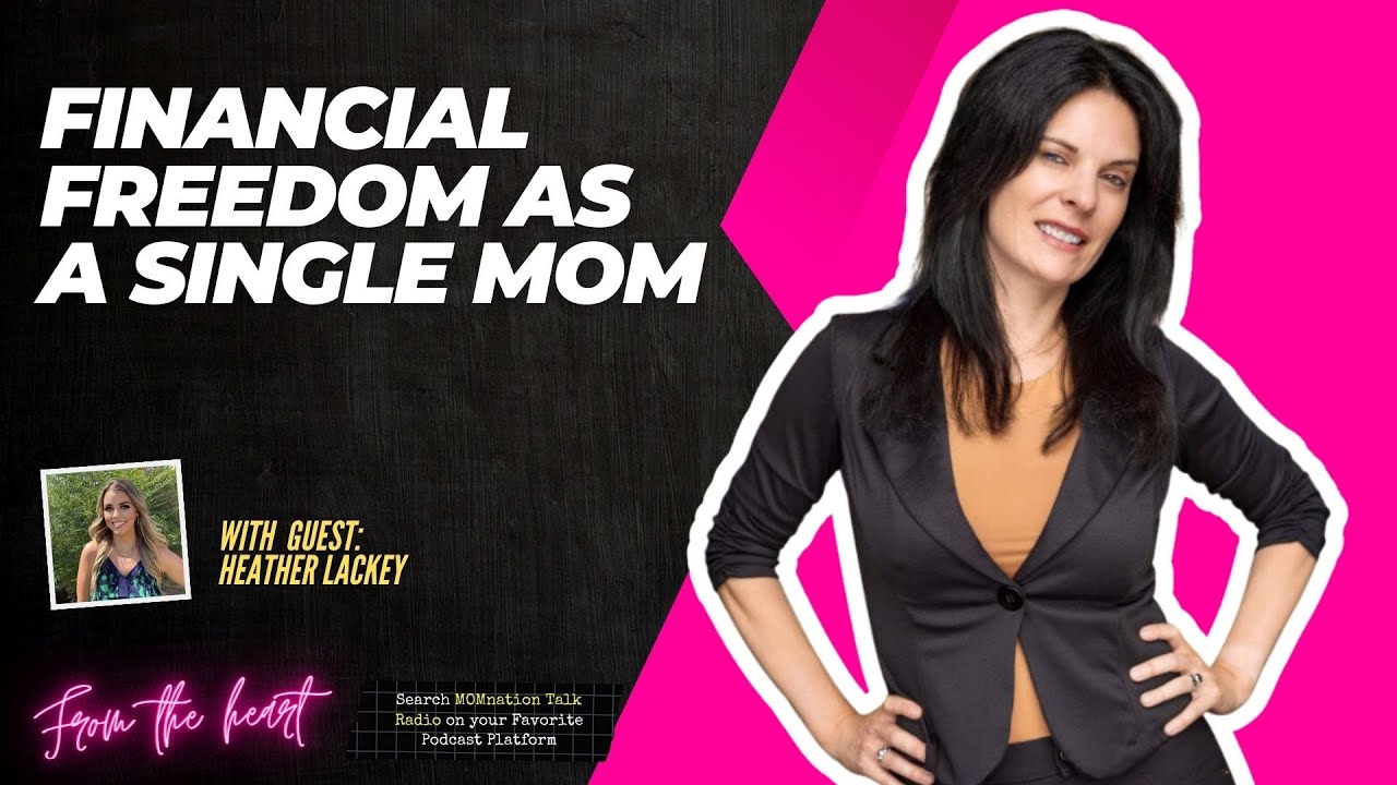 From Financial Stress to Financial Freedom as a Single Mom| Heather ...